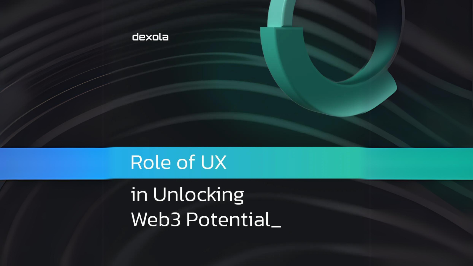 Web3 UX Design: Importance, Challenges and Best Practices - Dexola